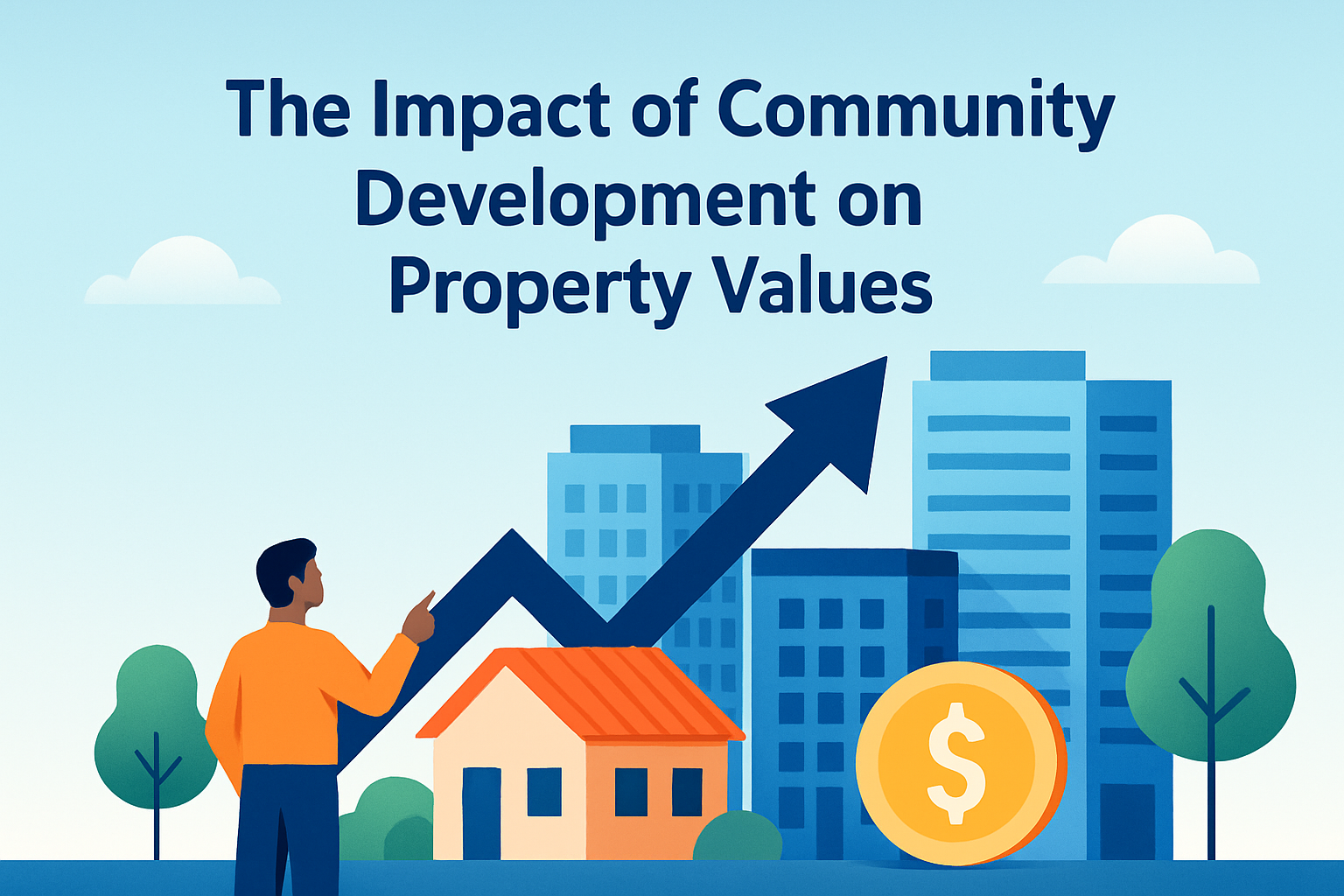 Boosting Property Values: How Community Development Transforms Neighborhoods