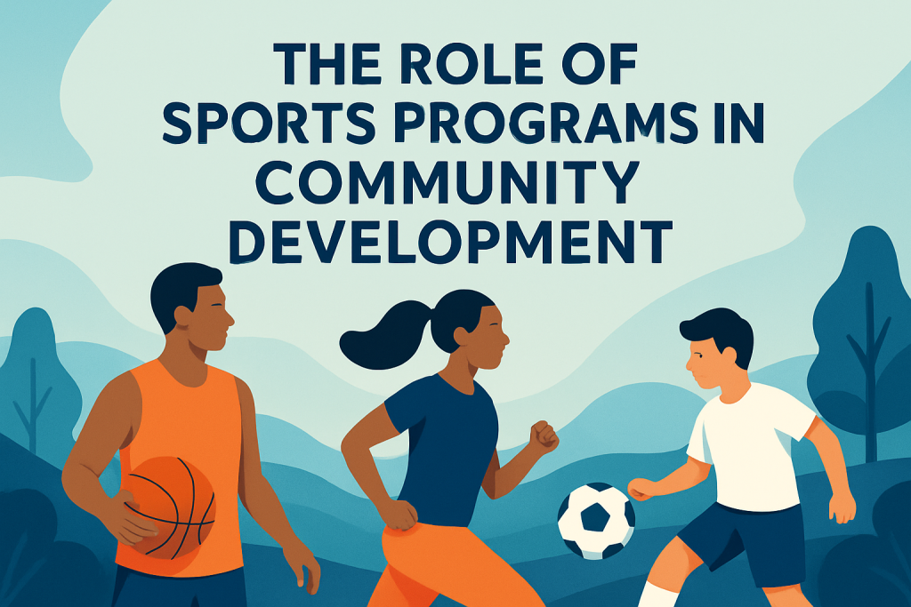 The Role of Sports Programs in Community Development – HomeSight.org