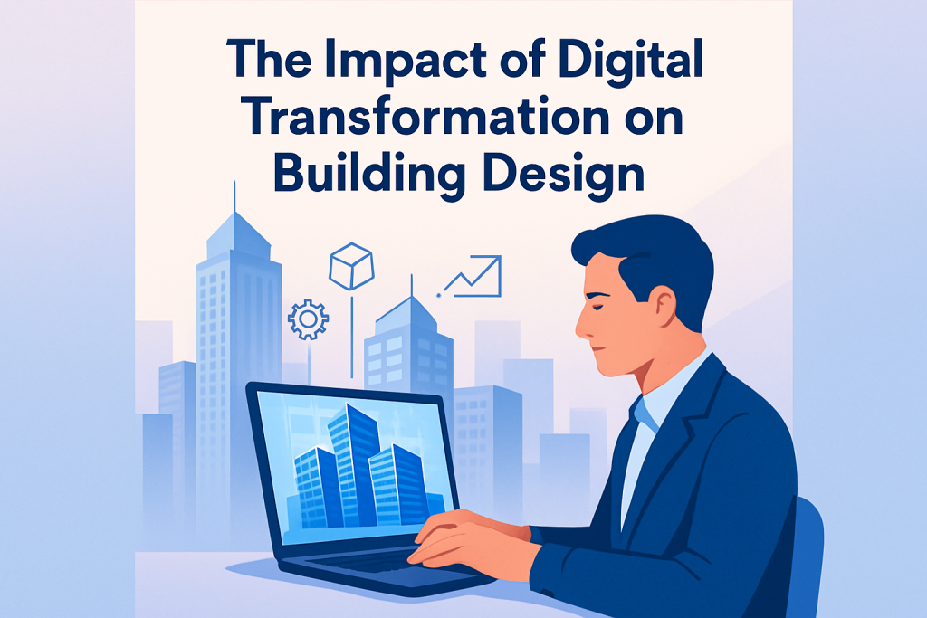 The Impact of Digital Transformation on Building Design – HomeSight.org